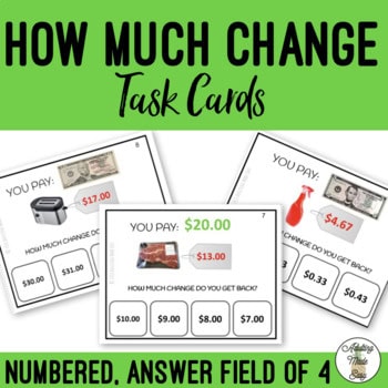 How Much Change Do You Get Back? Field of 4 Task Cards
