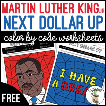 MLK Next Dollar Up Color By Code Worksheets - FREEBIE
