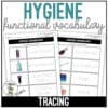 Hygiene Functional Vocabulary TRACING Worksheets