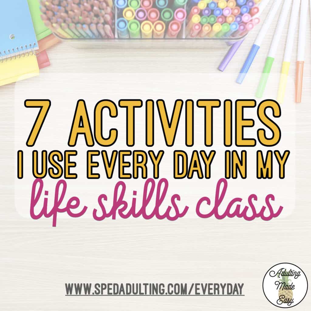 7 Activities I Use Every Day in my Life Skills Classroom